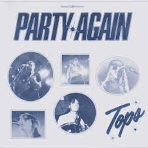 TOPS - Party Again | Indie Shuffle