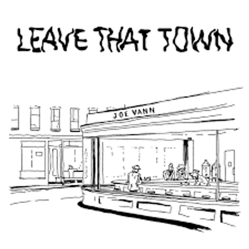 Joe Vann - Leave That Town | Indie Shuffle
